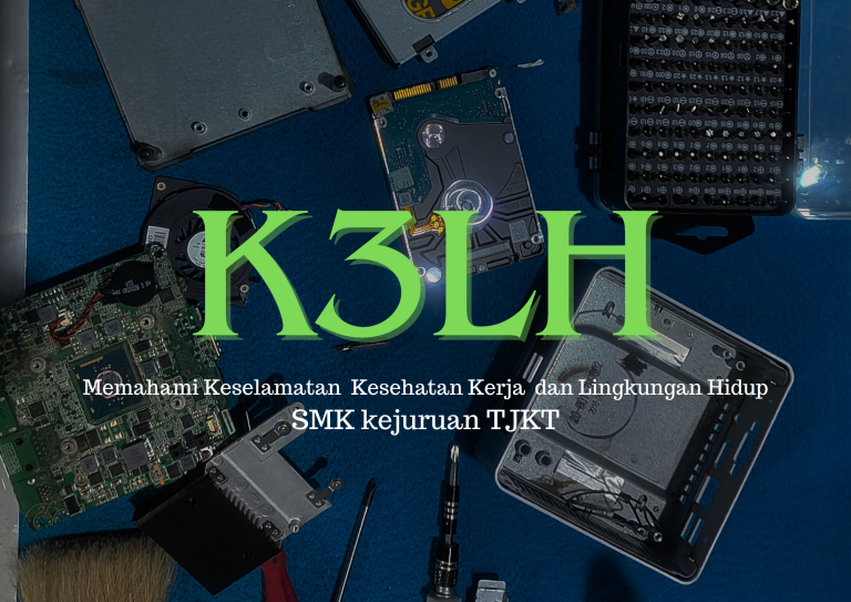 Memahami K3LH dalam SMK kejuruan TJKT